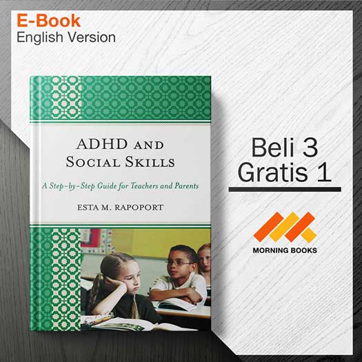 ADHD and Social Skills: A Step-by-Step Guide for Teachers and Parents ...