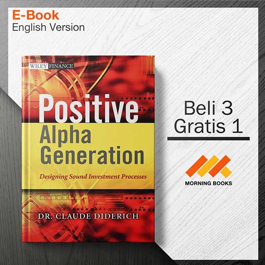 Positive Alpha Generation: Designing Sound Investment Processes ...