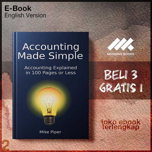 Accounting Made Simple Accounting Explained in 100 Pages or Les ...