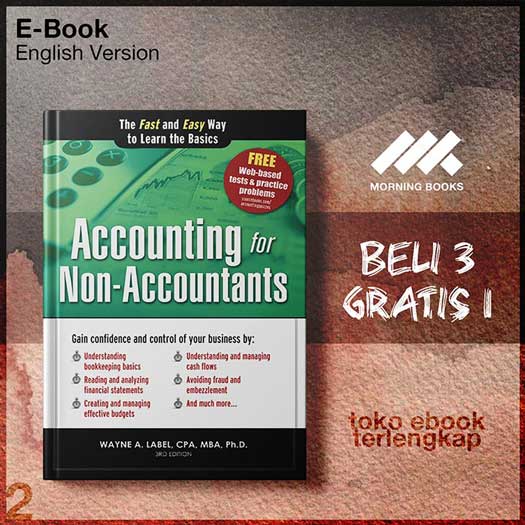 Accounting for Non-Accountants, 3E The Fast and Easy Way to Learn th ...