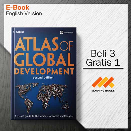 Atlas of Global Development – A Visual Guide to the World 2nd Edition ...