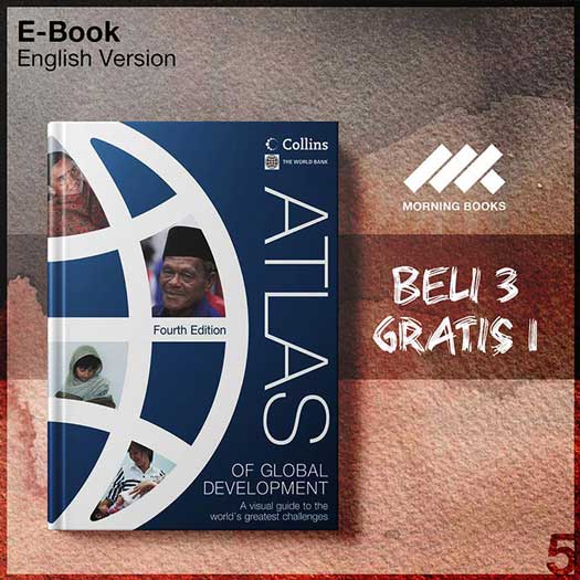 Atlas of Global Development A Visual Guide to the World’s Greatest ...