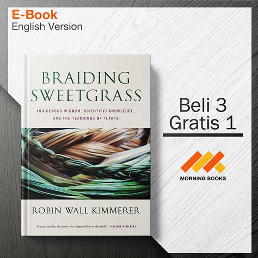 Braiding Sweetgrass. Indigenous Wisdom, Scientific Knowledge – Robin ...
