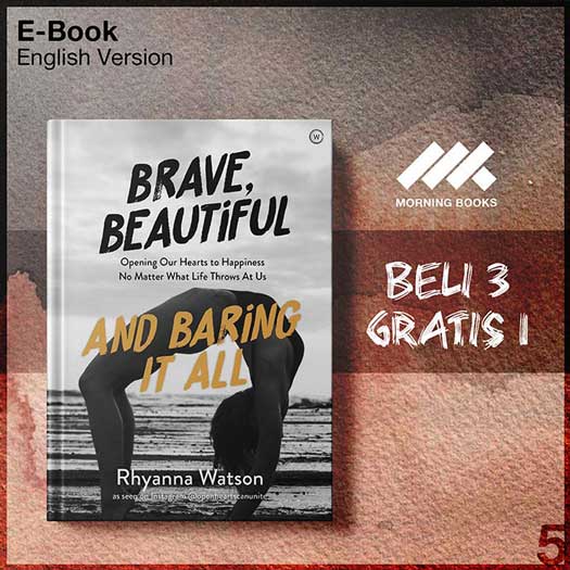 Brave, Beautiful and Baring it All: Opening Our by Rhyanna Watson ...