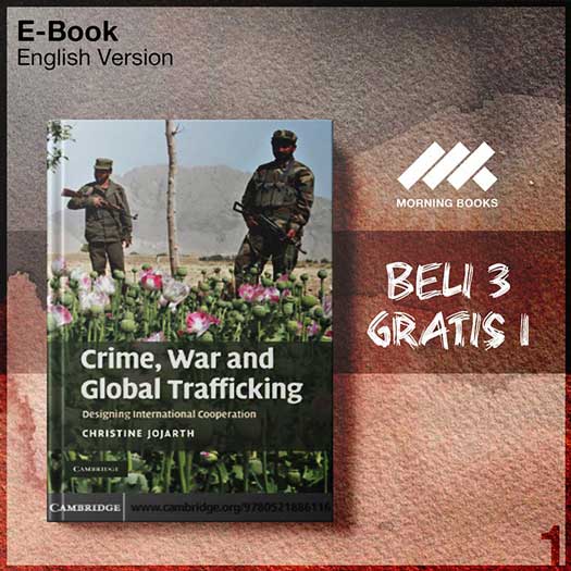 Crime War and Global Trafficking Designing International Cooperation ...