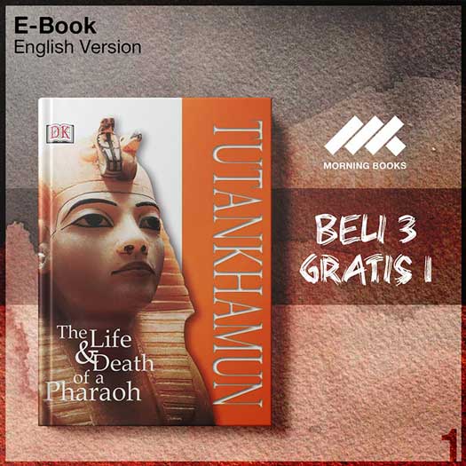 DK Books – Tutankhamun The Life and Death of a Pharoah (DK – Morning Store