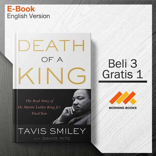 Death of A King. The Real Story of Dr. Martin Luther King Jr.’s Final ...