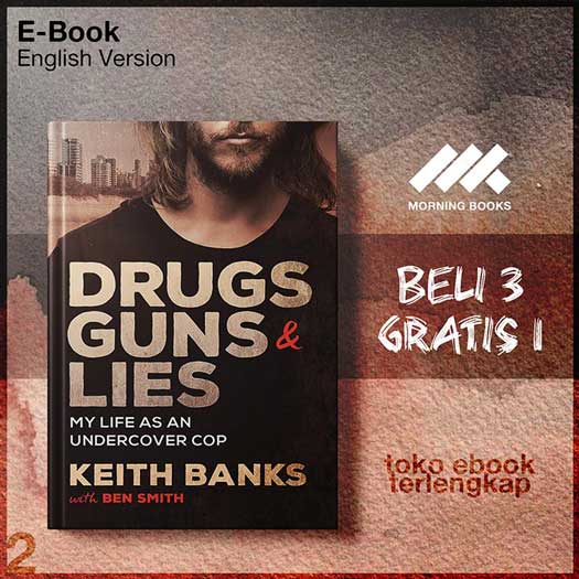 Drugs, Guns & Lies My life as an undercover cop by Keith Bank – Morning ...