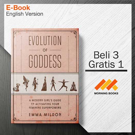 Evolution of Goddess: A Modern Girl’s Guide to Activating Your Femi ...