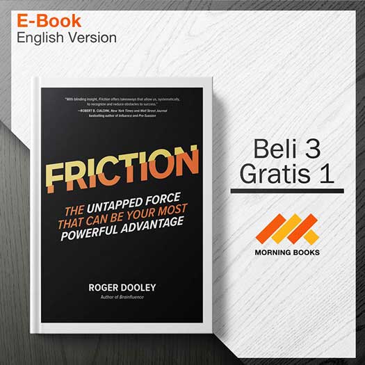 FRICTION—The Untapped Force That Can Be Your Most Powerful Advantage ...