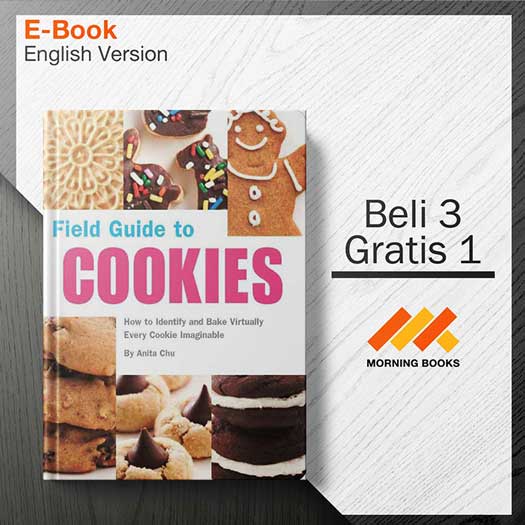 Field Guide to Cookies- How to Identify and Bake Virtually Every Cook – Morning Store