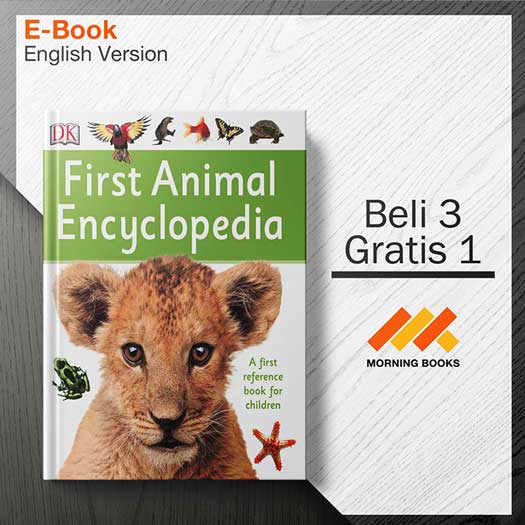 First Animal Encyclopedia: A First Reference Guide to the Animals of ...