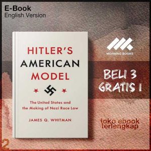 Hitler’s American Model The United States and the Making of Nazi Rac ...