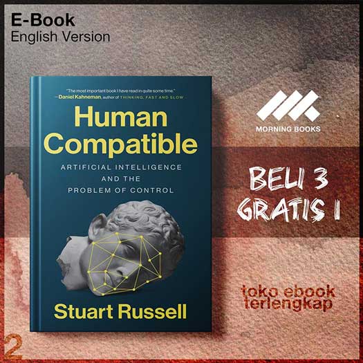 Human Compatible Artificial Intelligence And The Problem Of Control