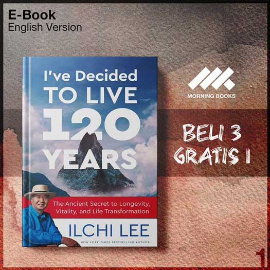 I’ve Decided to Live 120 Years- The Ancient Secret to Longevity ...