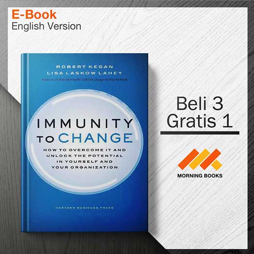 Immunity to Change – How to Overcome It and Unlock the Potential in ...