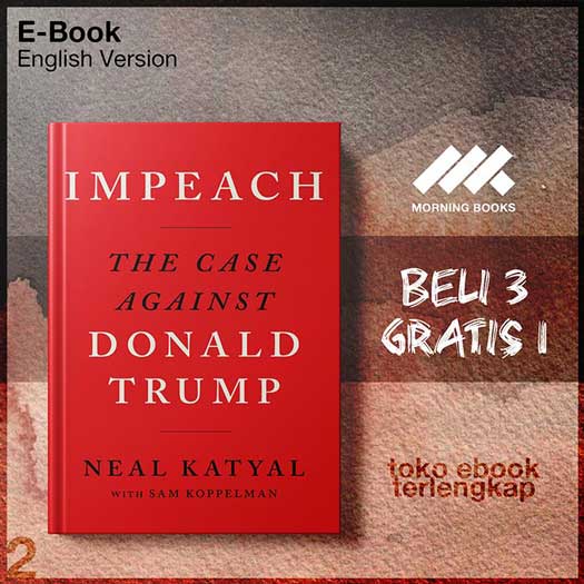Impeach The Case Against Donald Trump. by Neal Katyal, Sam Koppelman ...