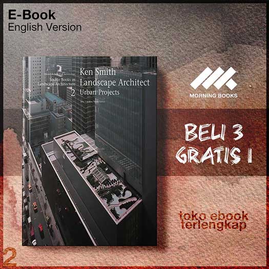 Ken Smith Landscape Architects Urban Projects A Source Book in Lan ...
