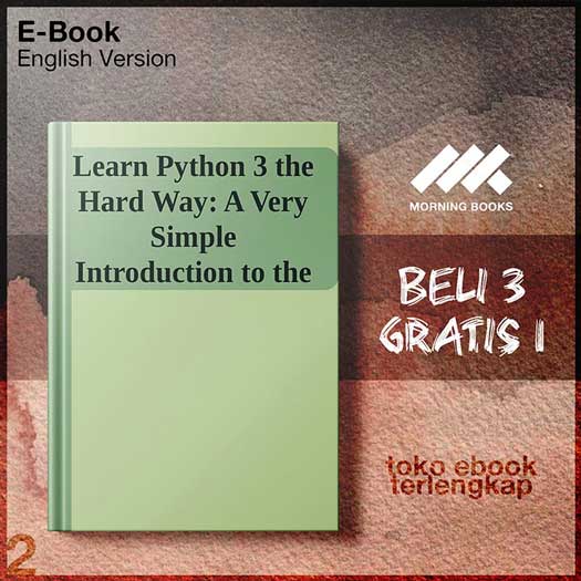 Learn Python 3 the Hard Way A Very Simple Introductiingly Bea – Morning Store