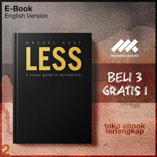 Less A Visual Guide to Minimalism by Rachel Aust – Morning Store