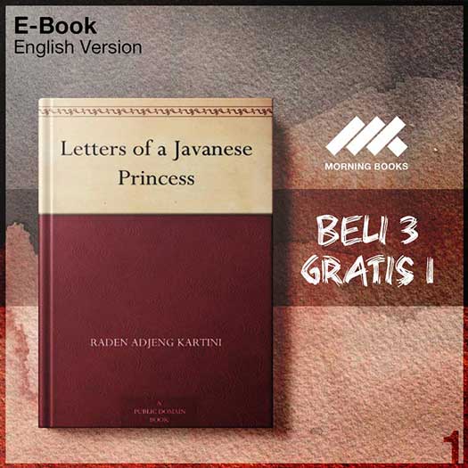 Letters of a Javanese Princess – Raden Adjeng Kartini – Morning Store