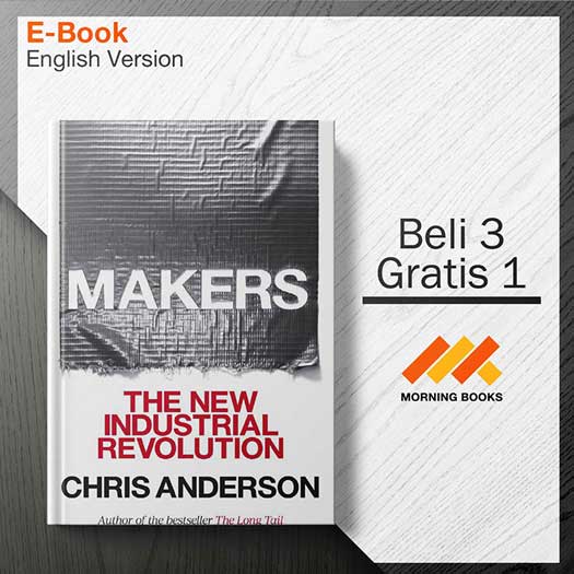 Makers – The New Industrial Revolution – Morning Store