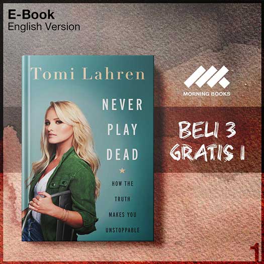 Never Play Dead How the Truth Makes You Unstoppable by Tomi Lahren ...