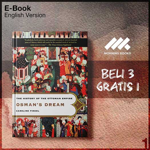 Osman’s Dream The History of the Ottoman Empire by Caroline Finkel ...