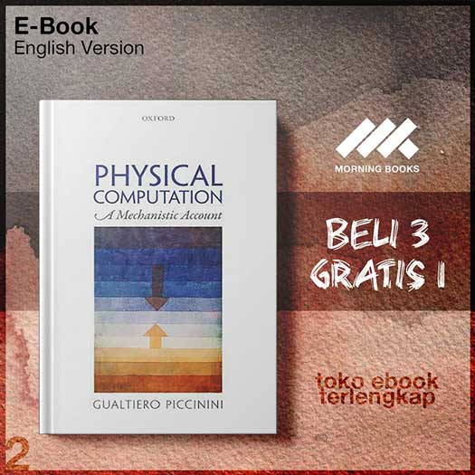 Physical computation a mechanistic account by Piccinini, Gualtiero – Morning Store