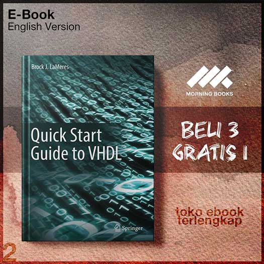 Quick Start Guide to VHDL by Brock J. LaMeres – Morning Store