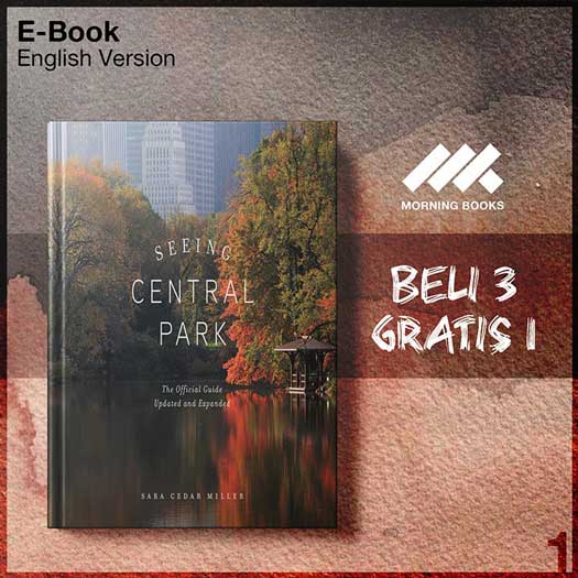 Seeing Central Park The Official Guide, Updated and Expanded Edition ...