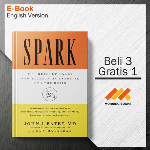 Spark. The Revolutionary New Science of Exercise and the Brain by Joh ...