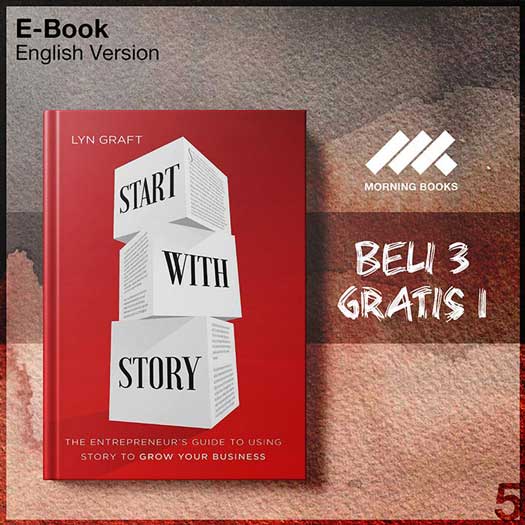 Start With Story The Entrepreneur’s Guide to Using Story to Grow ...