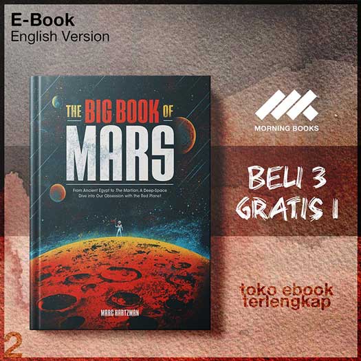 The Big Book of Mars From Ancient Egypt to The Martian, A Deep-S ...