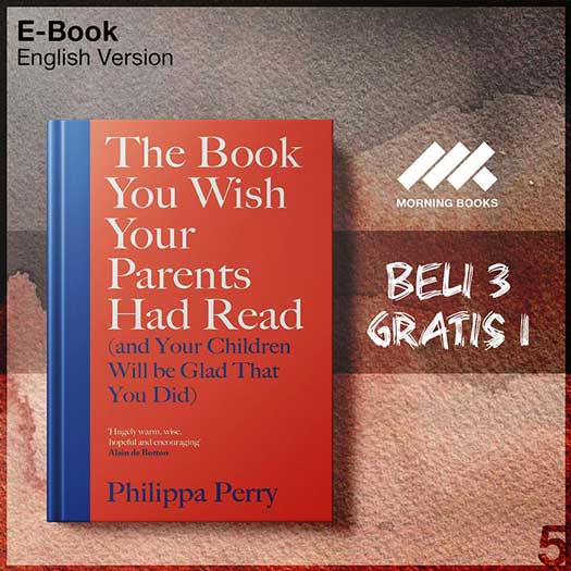 The Book You Wish Your Parents Had Read (and Your by Philippa Perry ...