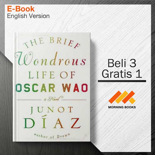 The Brief Wondrous Life of Oscar Wao Junot Díaz – Morning Store
