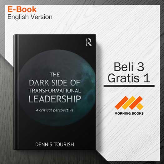 The Dark Side of Transformational Leadership- A Critical Perspective ...