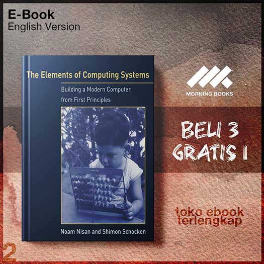 The Elements of Computing Systems Building a Modern Computer f – Morning Store