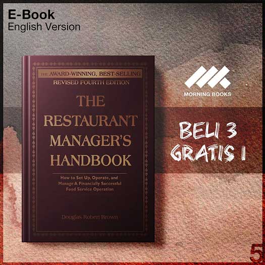 The Restaurant Manager’s Handbook How to Set Up, Operate, and Manage ...