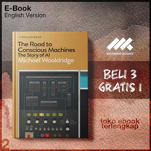 The Road to Conscious Machines – The Story of AI (Pelican) b – Morning ...
