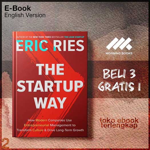 The Startup Way How Modern Companies Use Entrepreneurial Managemen ...