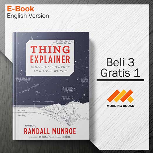 Thing Explainer Complicated Stuff In Simple Words – Randall Munroe ...