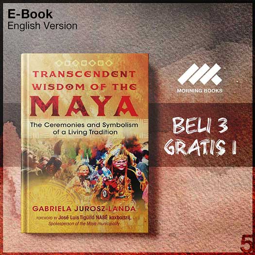 Transcendent Wisdom of the Maya: The Ceremonies and Symbolism – Morning ...