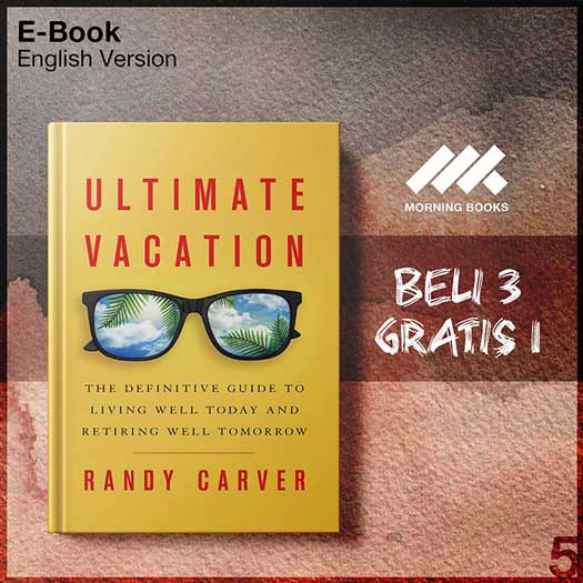Ultimate Vacation The Definitive Guide to Living Wel by Randy Carver ...