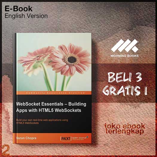 WebSocket Essentials Building Apps with HTML5 WebSockets by – Morning Store