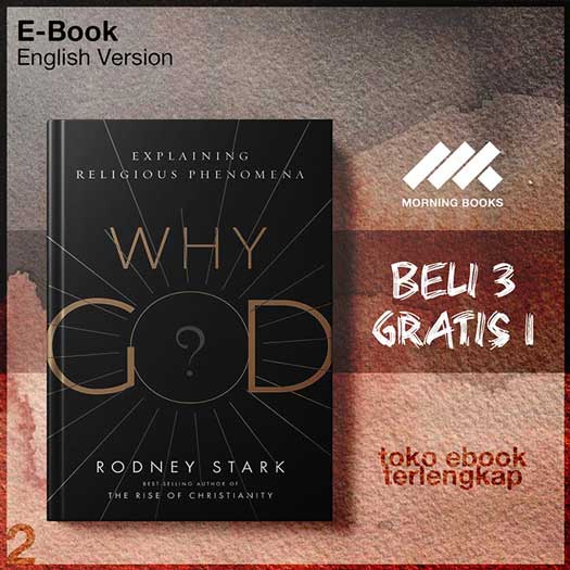 Why God Explaining Religious Phenomena by Rodney Stark – Morning Store