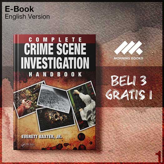 Complete Crime Scene Investigation Handbook by Everett Baxter Jr ...