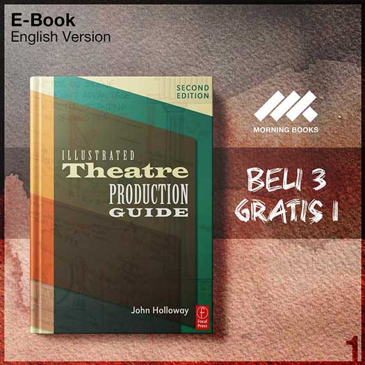 Illustrated Theatre Production Guide, Second Edition – John Holloway ...
