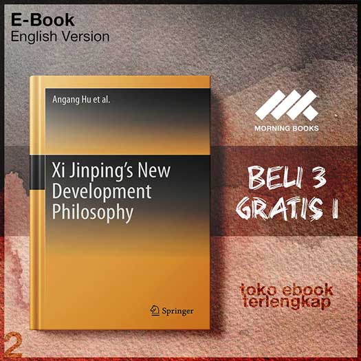 Xi Jinpings New Development Philosophy by Angang Hu, Yilong Yan ...