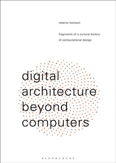 Digital Architecture Beyond Computers Fragments of a Cultural History ...